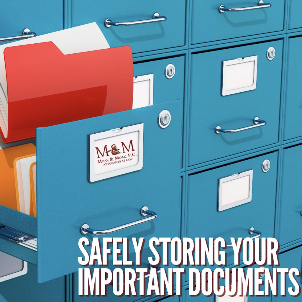 Safely Storing Your Important Documents - Moak & Moak, P.C. -Attorneys ...